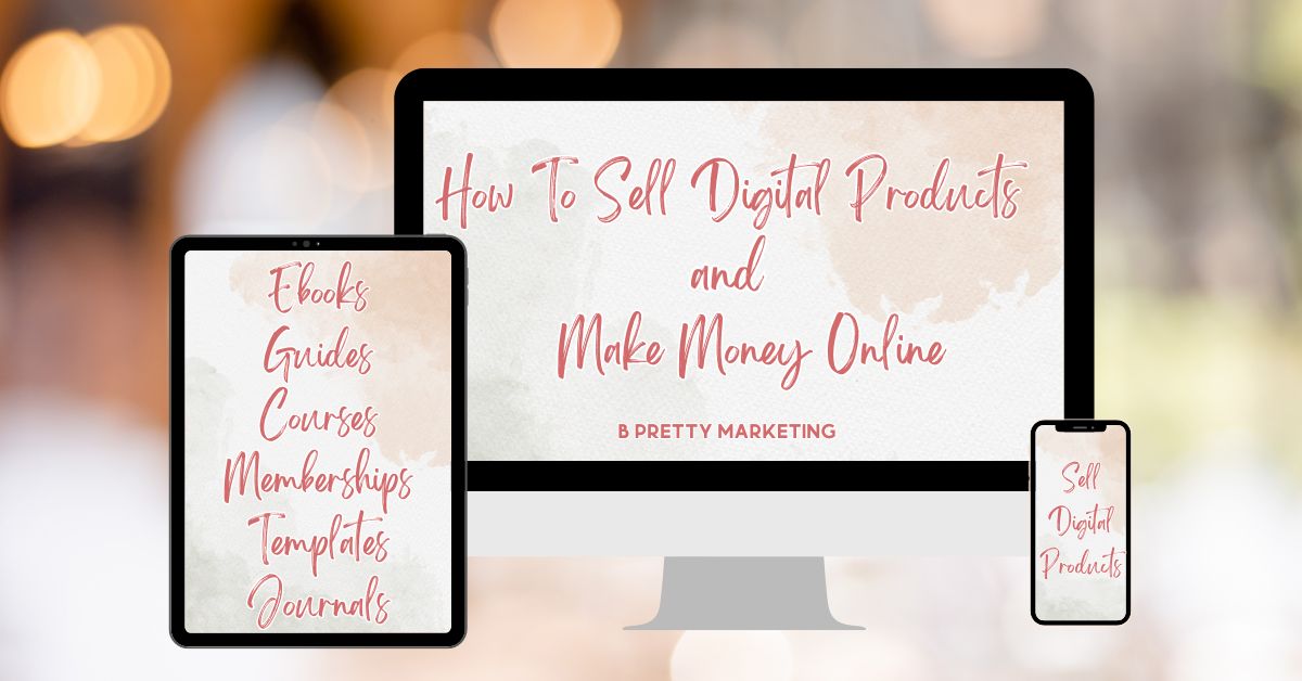 How To Sell Digital Products In 2025 - B. Pretty Marketing